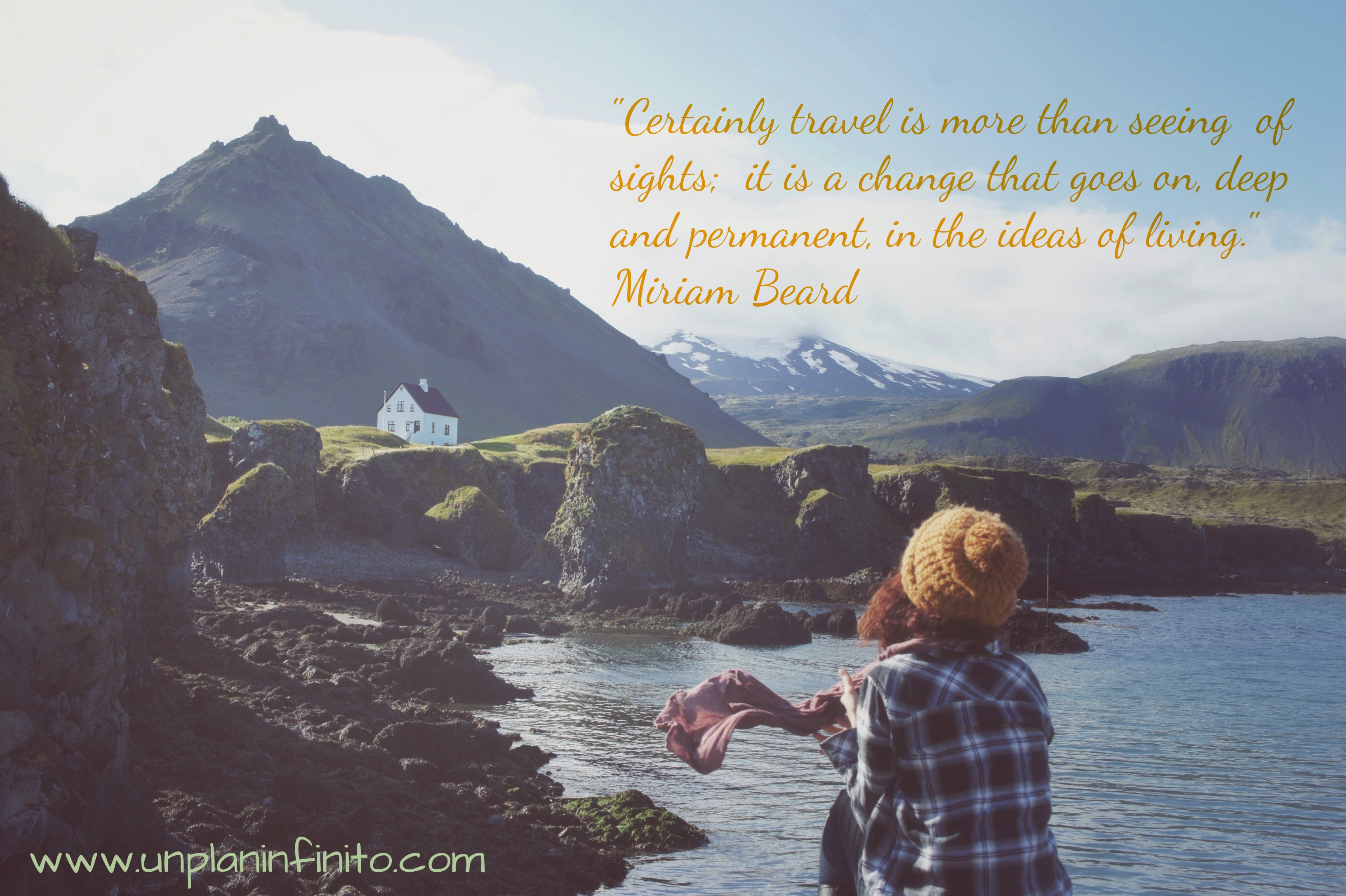 «Viajar es mucho más que ver cosas…» Miriam Beard – Un Plan Infinito
